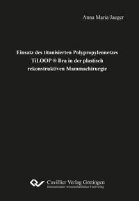 'Einsatz des titanisierten Polypropylennetzes TiLOOP ® Bra in der ...