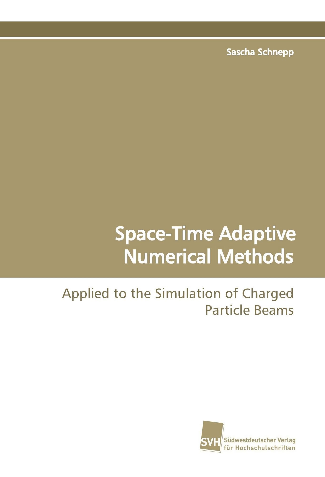 'Space-Time Adaptive Numerical Methods' von 'Sascha Schnepp' - Buch ...