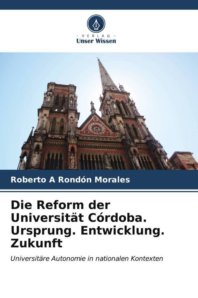 'Die Reform der Universität Córdoba. Ursprung. Entwicklung. Zukunft ...