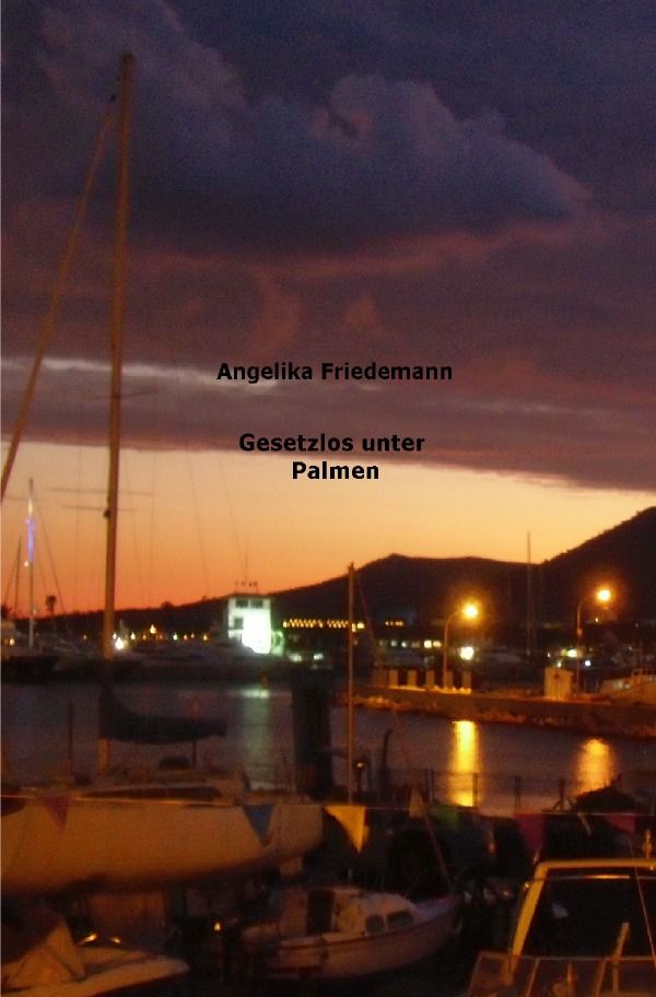 'Gesetzlos unter Palmen' von 'Angelika Friedemann' - Buch - '978-3-7584 ...