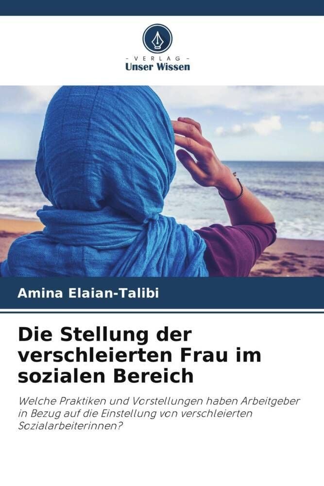 'Die Stellung der verschleierten Frau im sozialen Bereich' von 'Amina ...