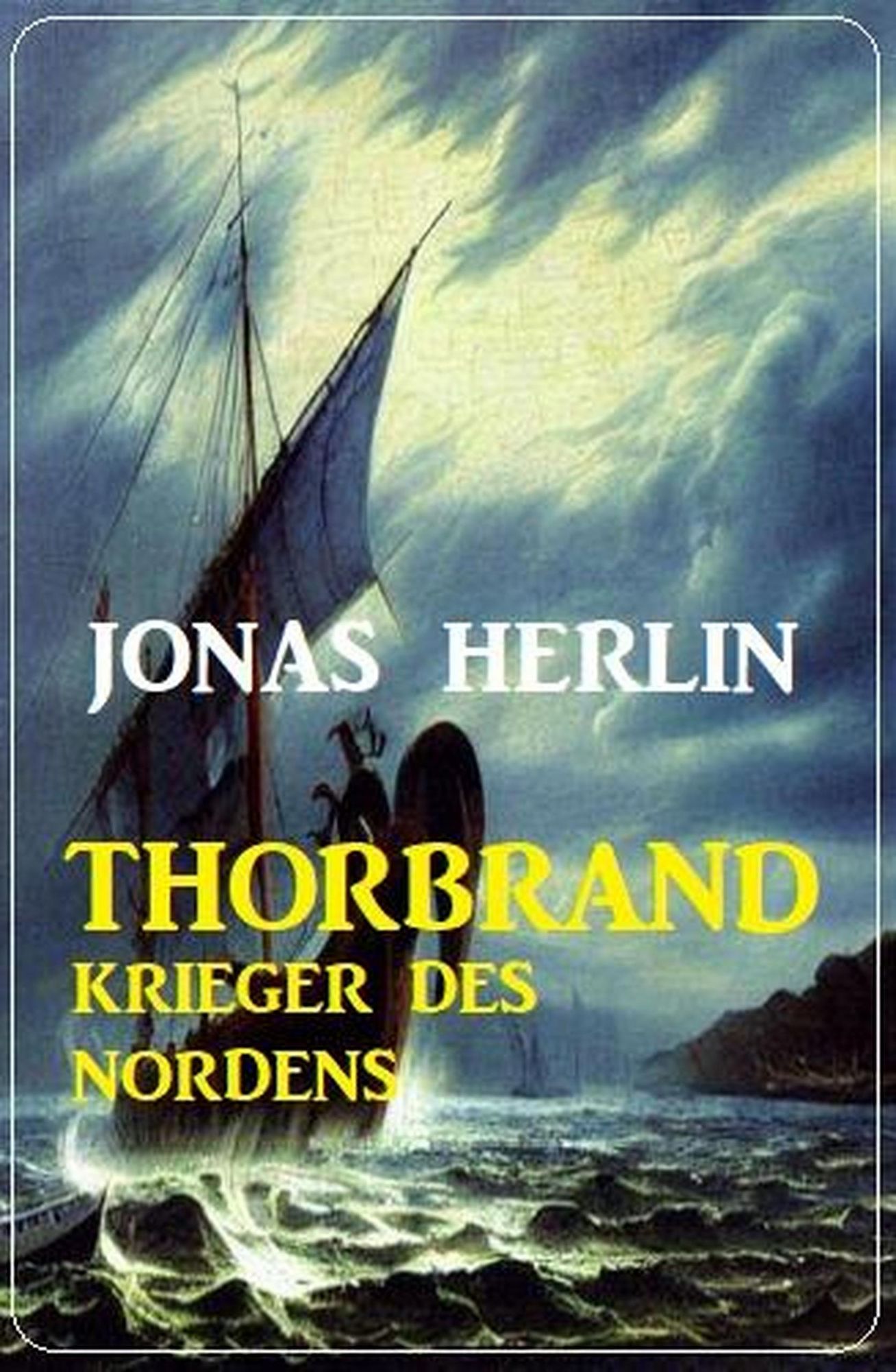 'Thorbrand - Krieger des Nordens' von 'Jonas Herlin' - eBook