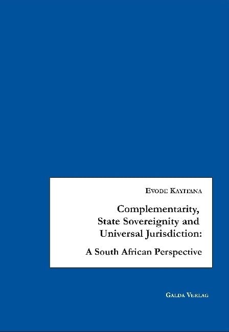 "Complementarity, State Sovereignty and Universal Jurisdiction" online ...