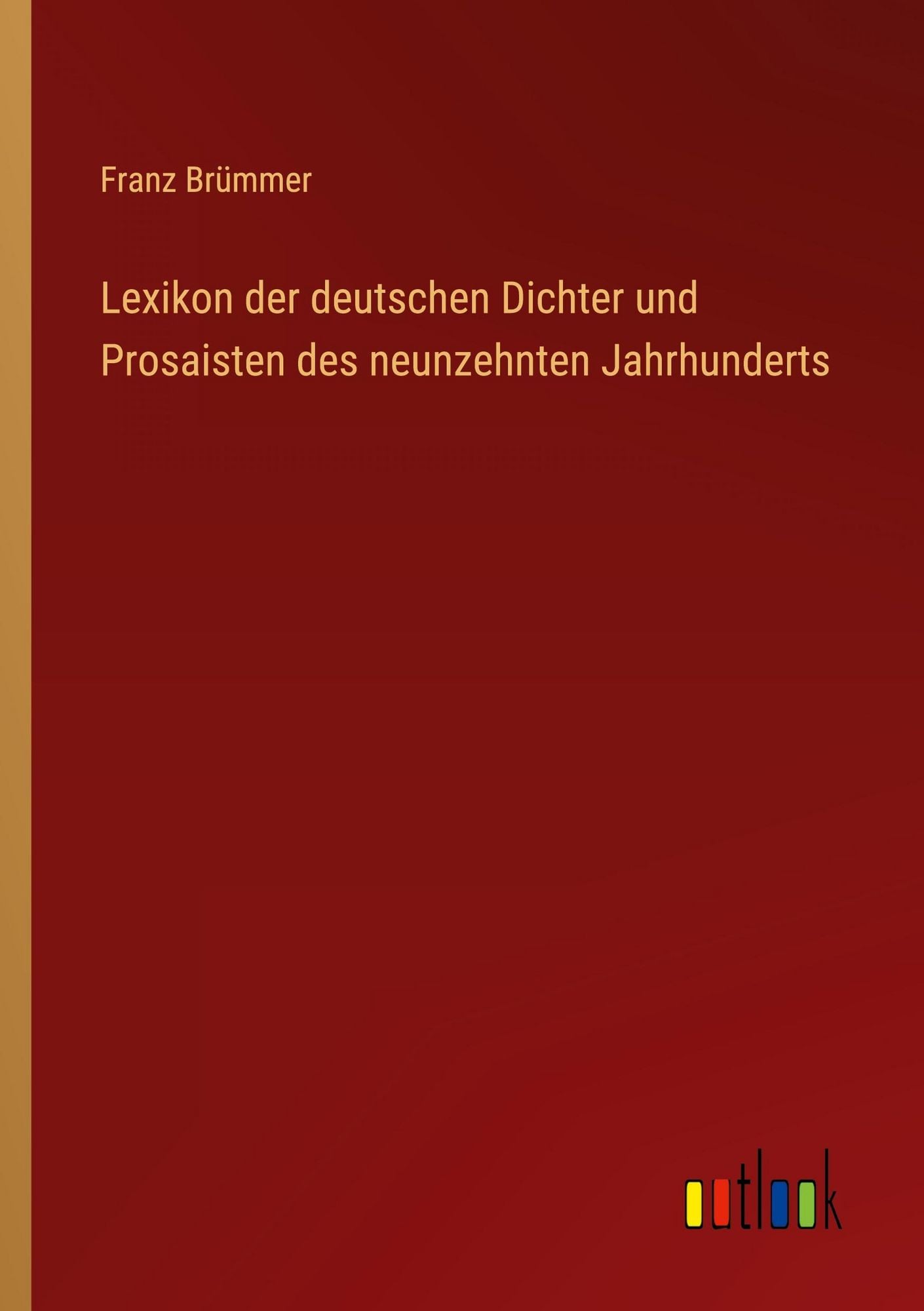 "Lexikon der deutschen Dichter und Prosaisten des neunzehnten ...