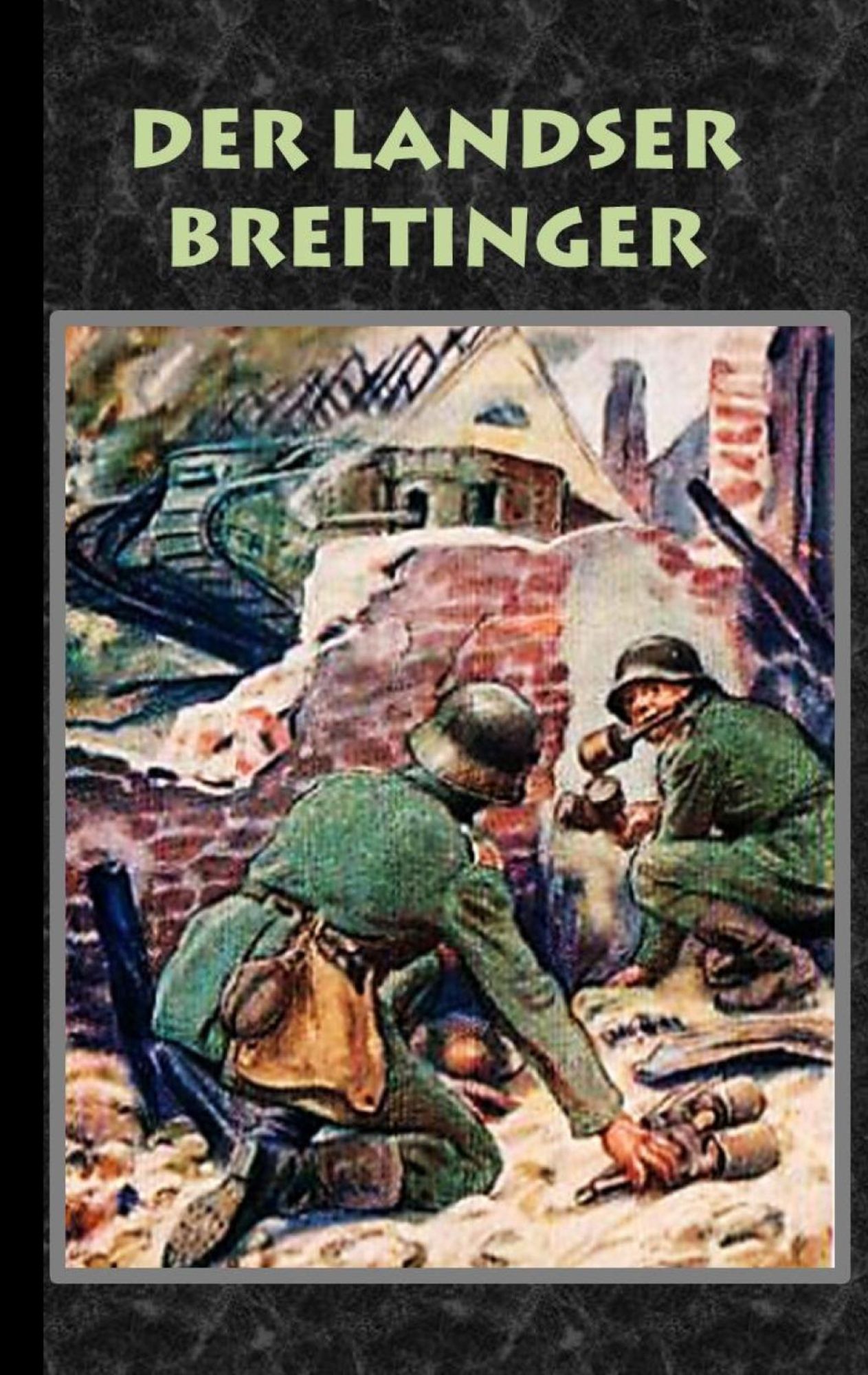 'Der Landser Breitinger' von 'Alexander Kronenheim' - eBook