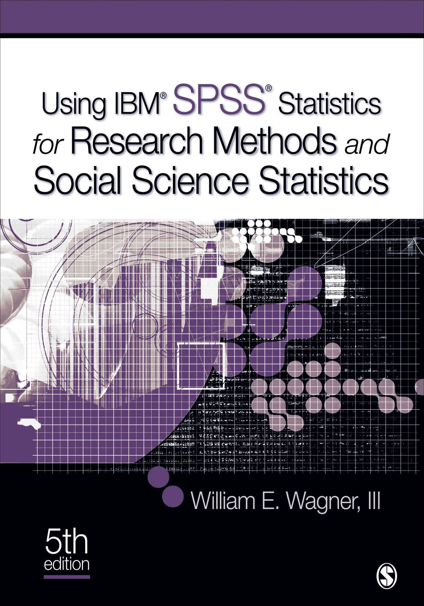 'Wagner, W: Using IBM SPSS Statistics for Research Methods an' von 'William E. Wagner ...