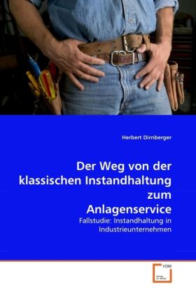 'Dirnberger, H: Der Weg von der klassischen Instandhaltung zu' von 'Herbert Dirnberger' - Buch ...
