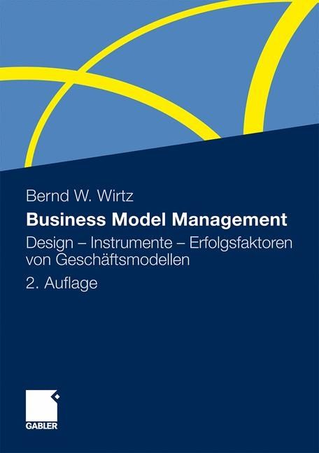 'Business Model Management' von 'Bernd W. Wirtz' - Buch - '978-3-8349 ...