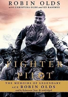 'Fighter Pilot: The Memoirs of Legendary Ace Robin Olds' von 'Robin ...