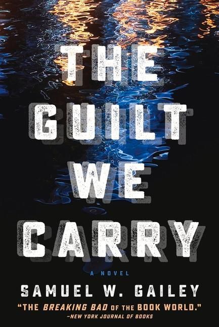 'The Guilt We Carry' von 'Samuel W. Gailey' - 'Taschenbuch' - '978-1 ...