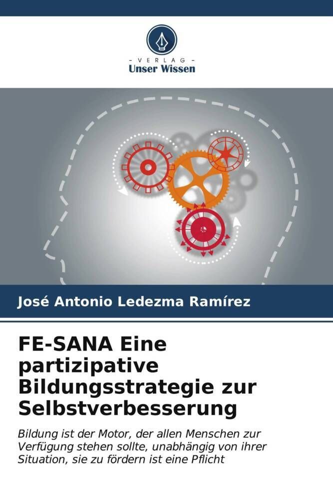 'FE-SANA Eine partizipative Bildungsstrategie zur Selbstverbesserung' von 'José Antonio Ledezma ...
