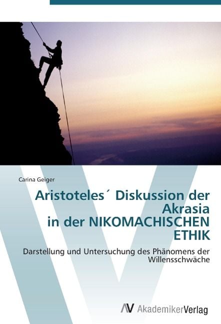 'Geiger, C: Aristoteles´ Diskussion der Akrasia in der NIKOM' von ...