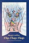 'Flip, Flap, Flup' von 'Birgit Löffler' - Buch - '978-3-8311-2377-3'