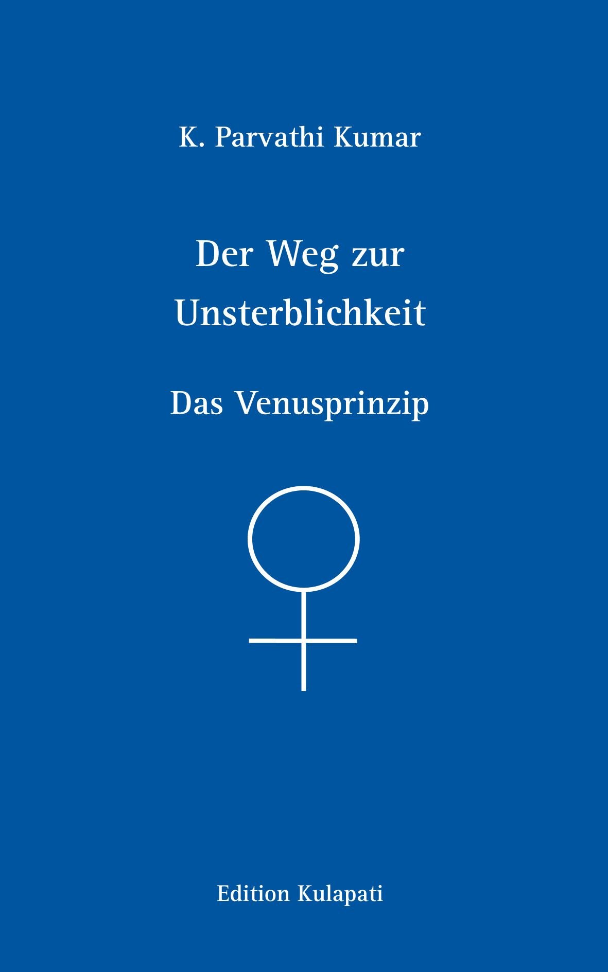 'Der Weg zur Unsterblichkeit' von 'K. Parvathi Kumar' - Buch - '978-3 ...