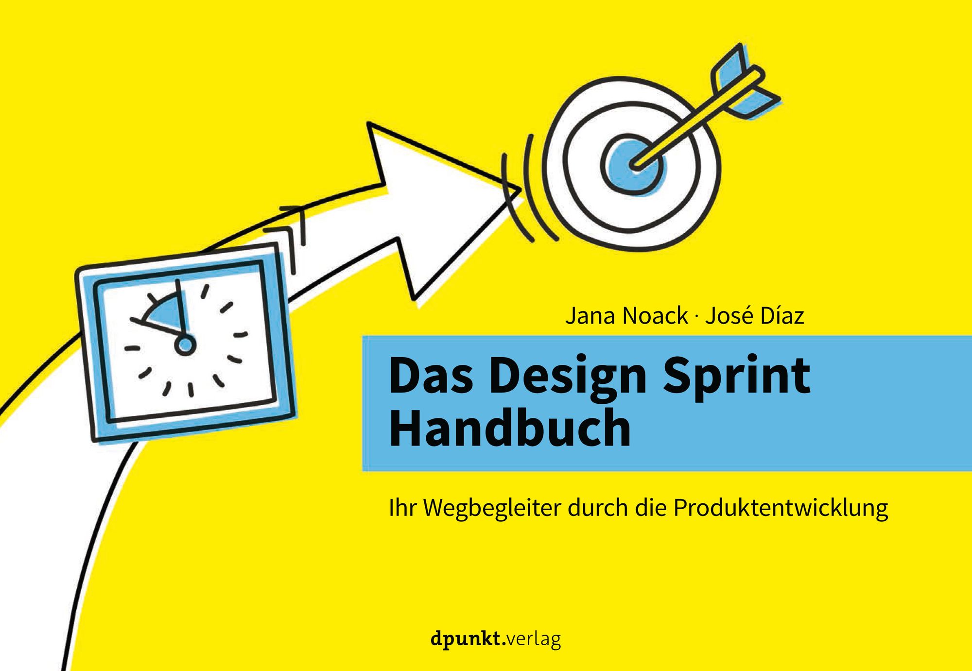 'Das Design Sprint Handbuch' von 'Jana Noack' - Buch - '978-3-86490-656-5'