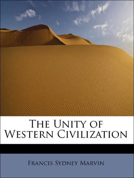 'Marvin, F: Unity of Western Civilization' von 'Francis Sydney Marvin ...