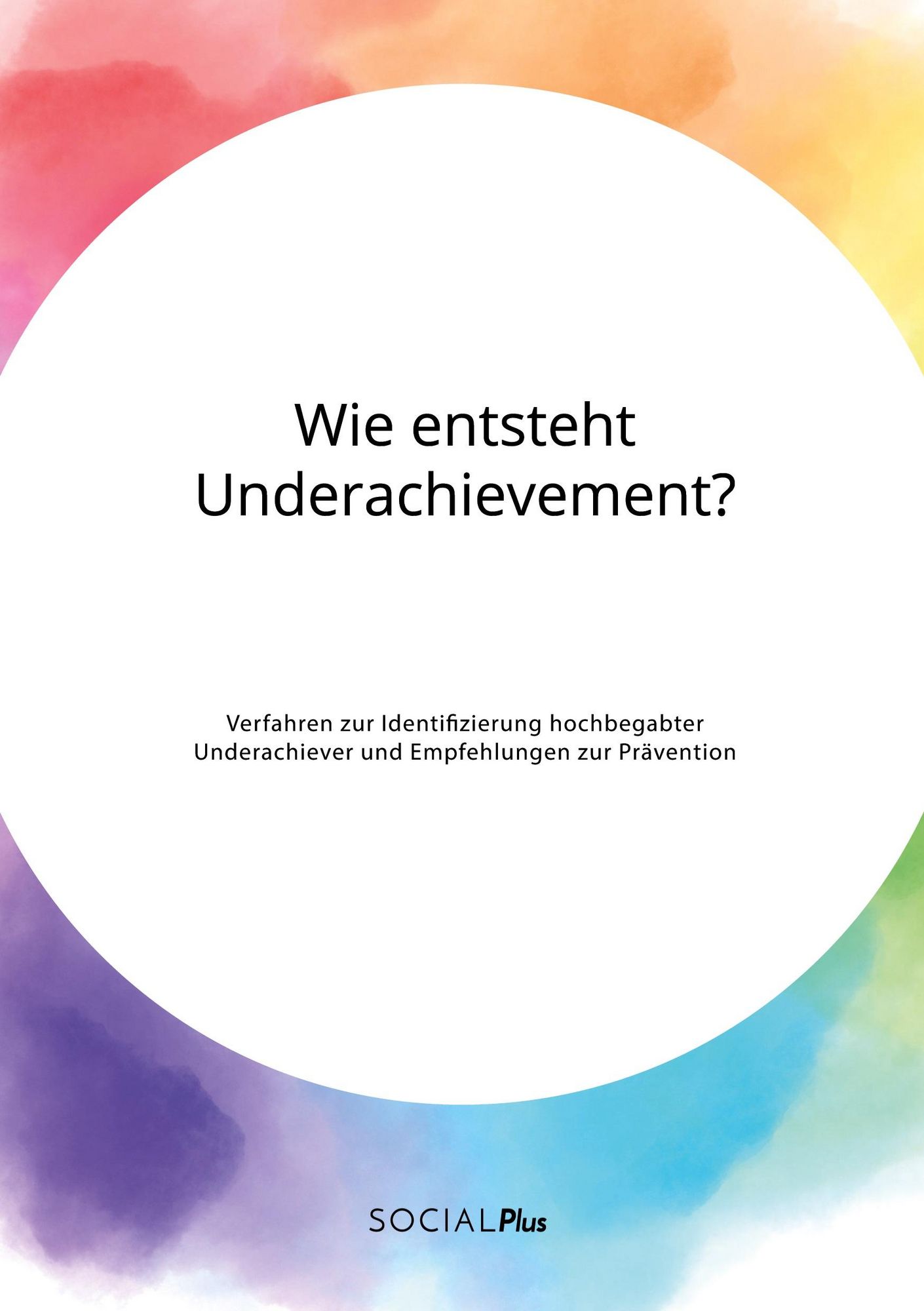 'Wie entsteht Underachievement? Verfahren zur Identifizierung ...
