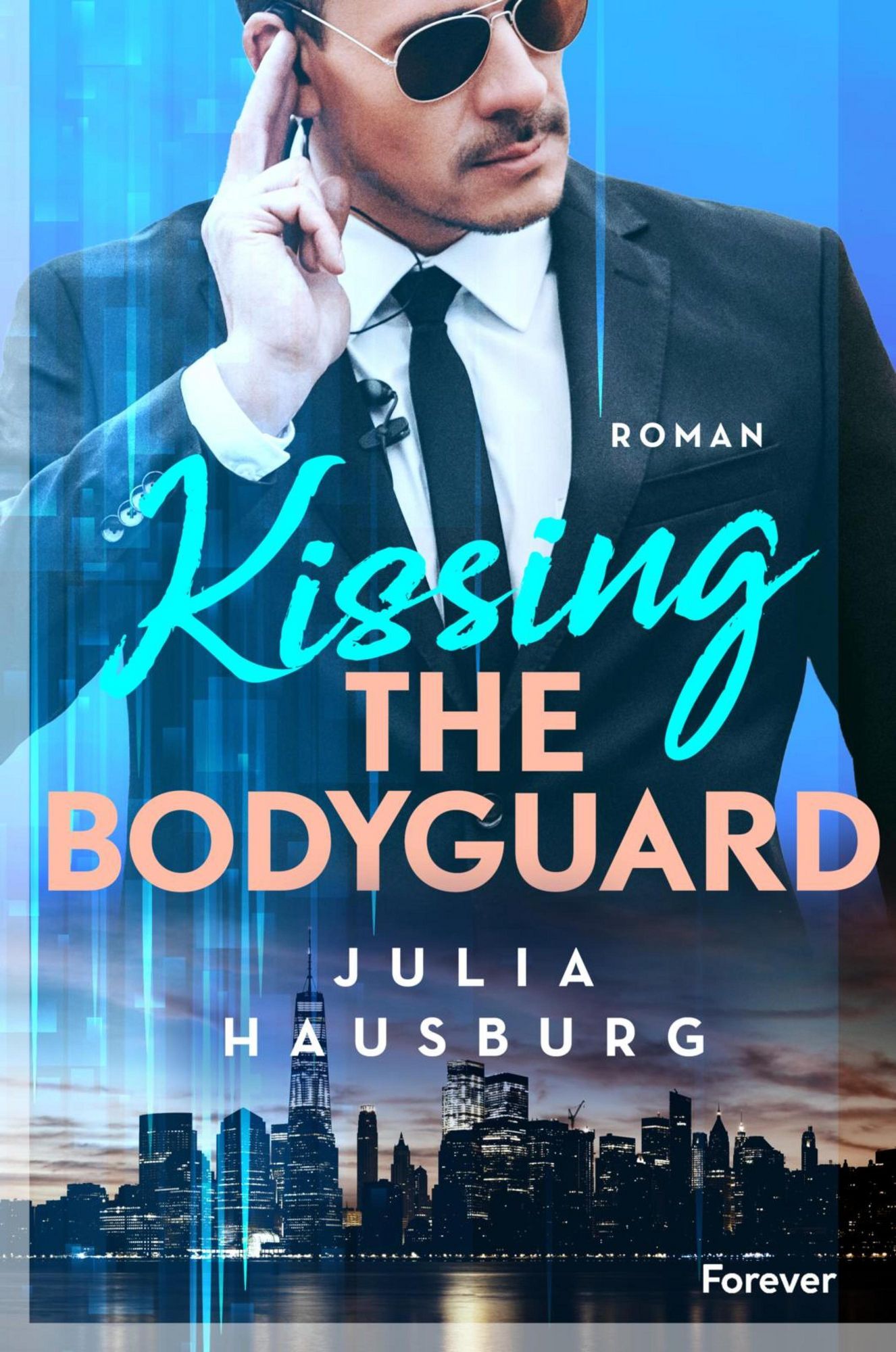 'Kissing the Bodyguard' von 'Julia Hausburg' - eBook