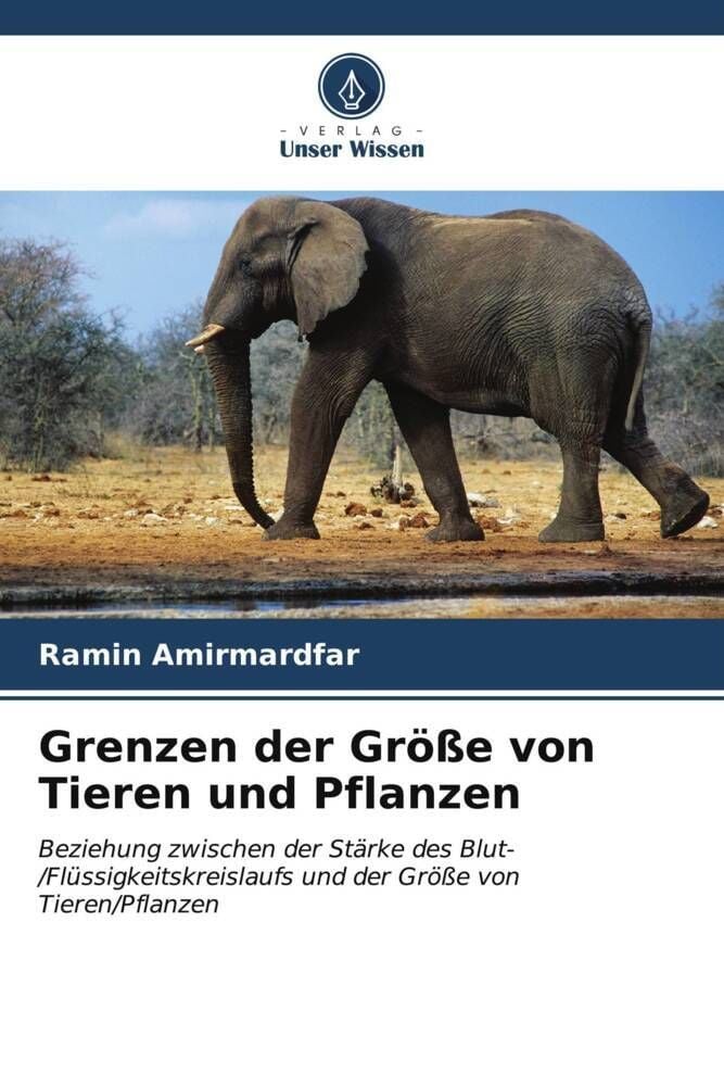 'Grenzen der Größe von Tieren und Pflanzen' von 'Ramin Amirmardfar ...