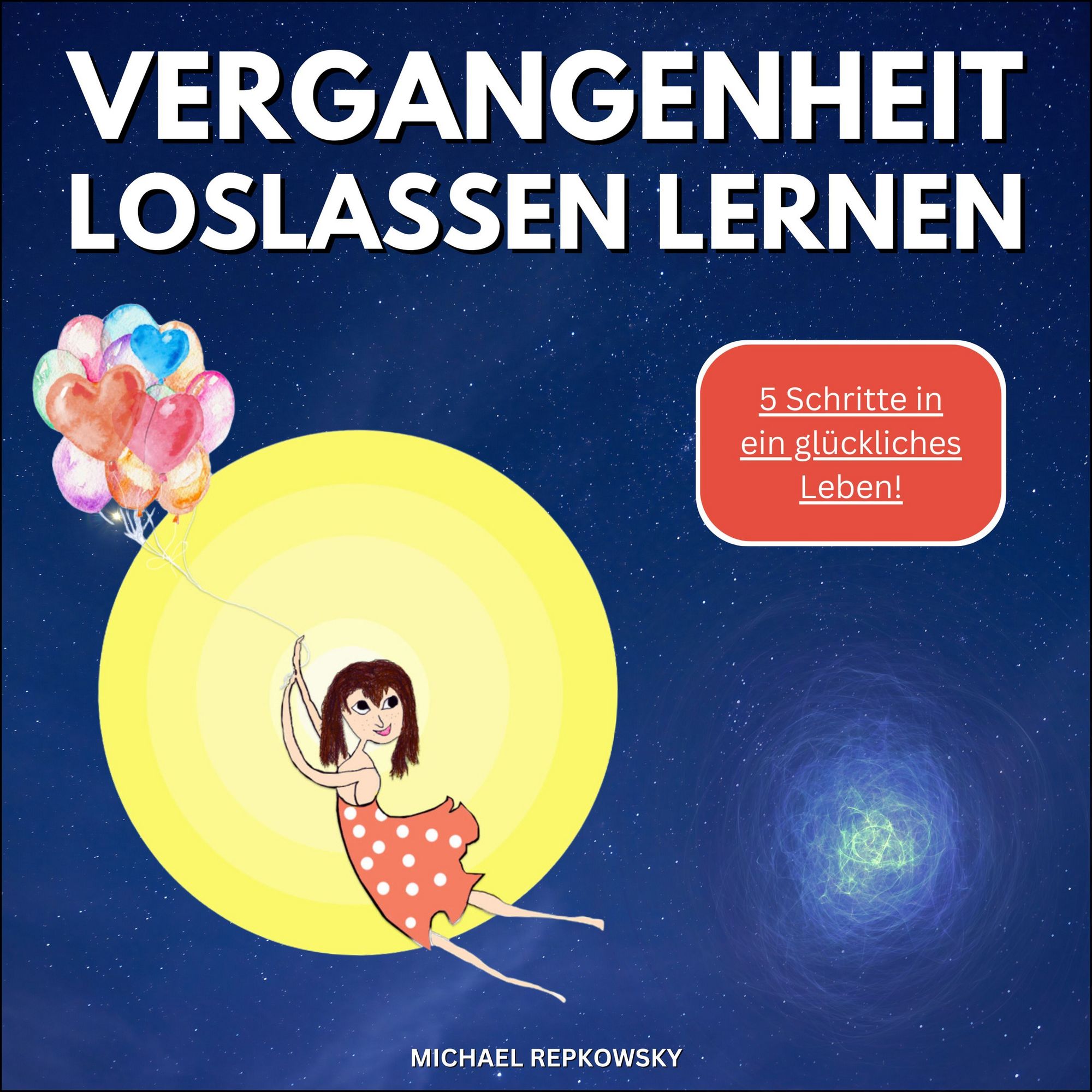 Vergangenheit loslassen lernen! von Michael Repkowsky - Hörbuch ...