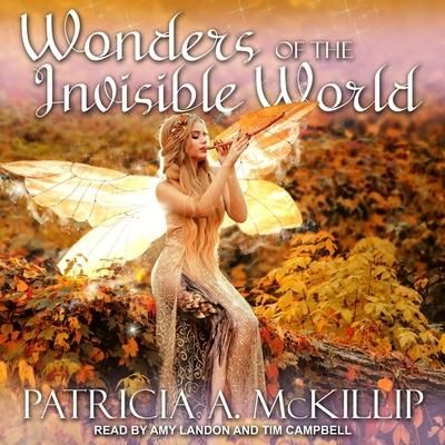 'Wonders of the Invisible World' von 'Patricia A. McKillip' - Hörbuch