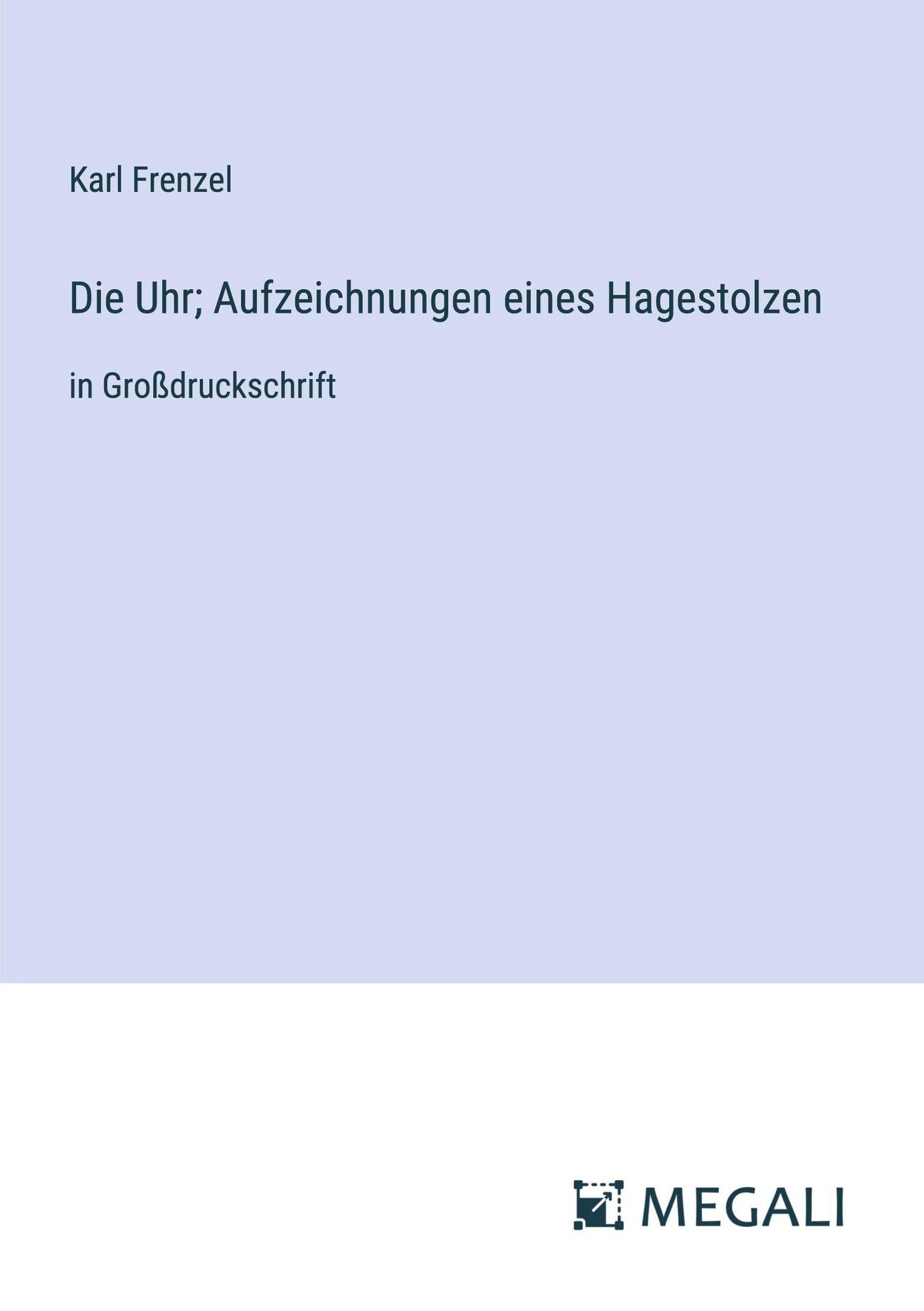 'Die Uhr; Aufzeichnungen eines Hagestolzen' von 'Karl Frenzel' - Buch ...