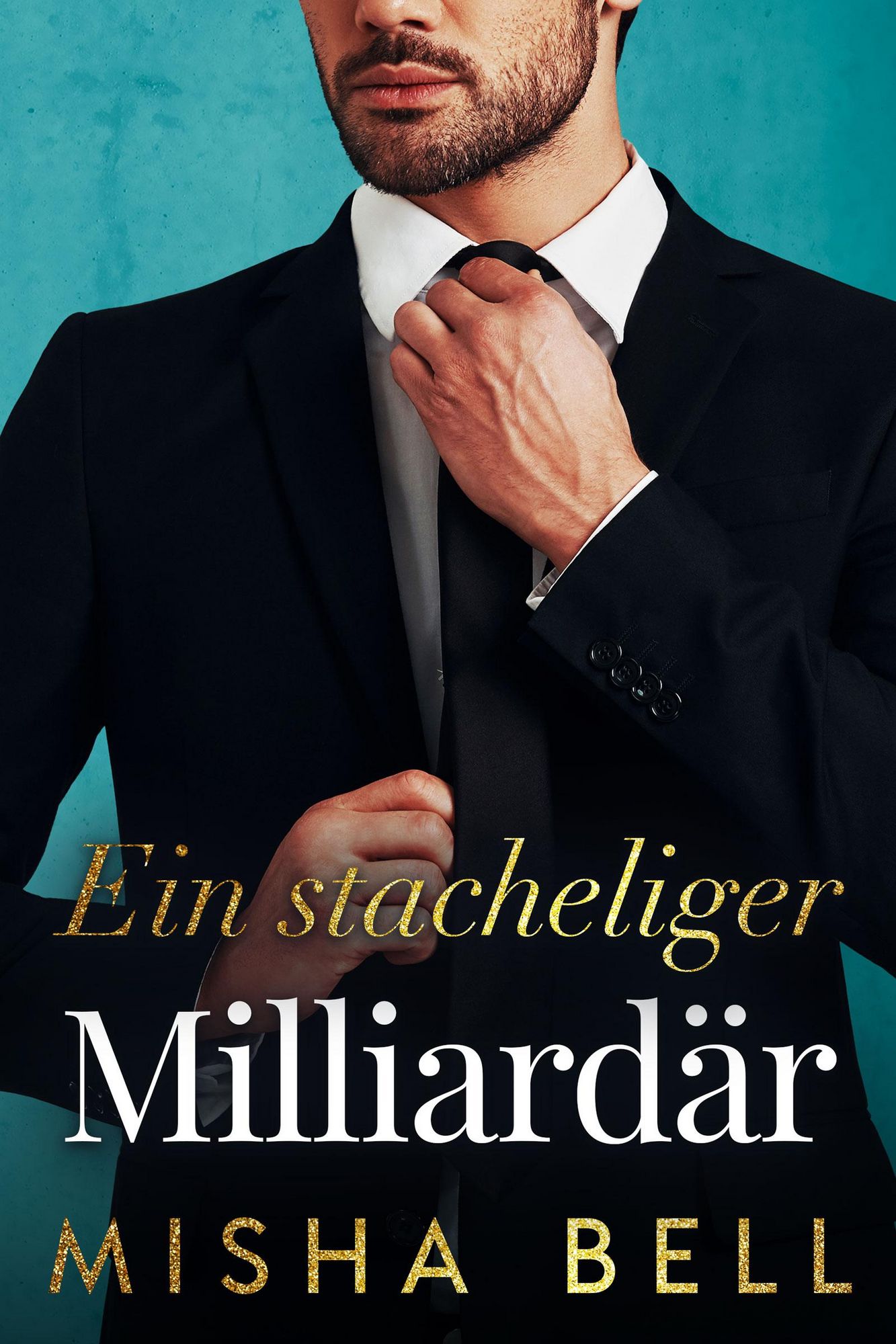 'Billionaire Grump - Ein stacheliger Milliardär' von 'Misha Bell' - eBook