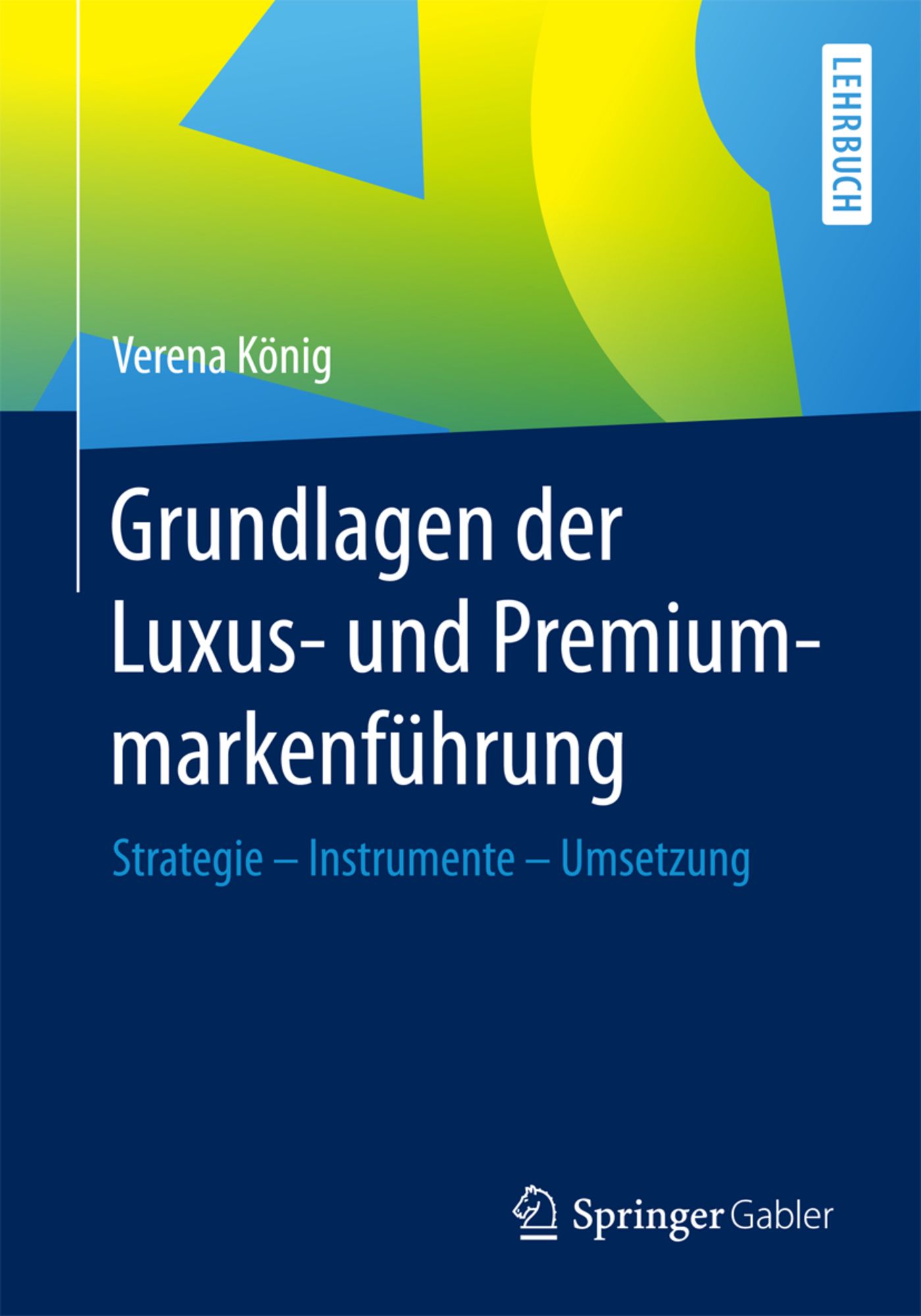 'Grundlagen der Luxus- und Premiummarkenführung' von 'Verena König ...
