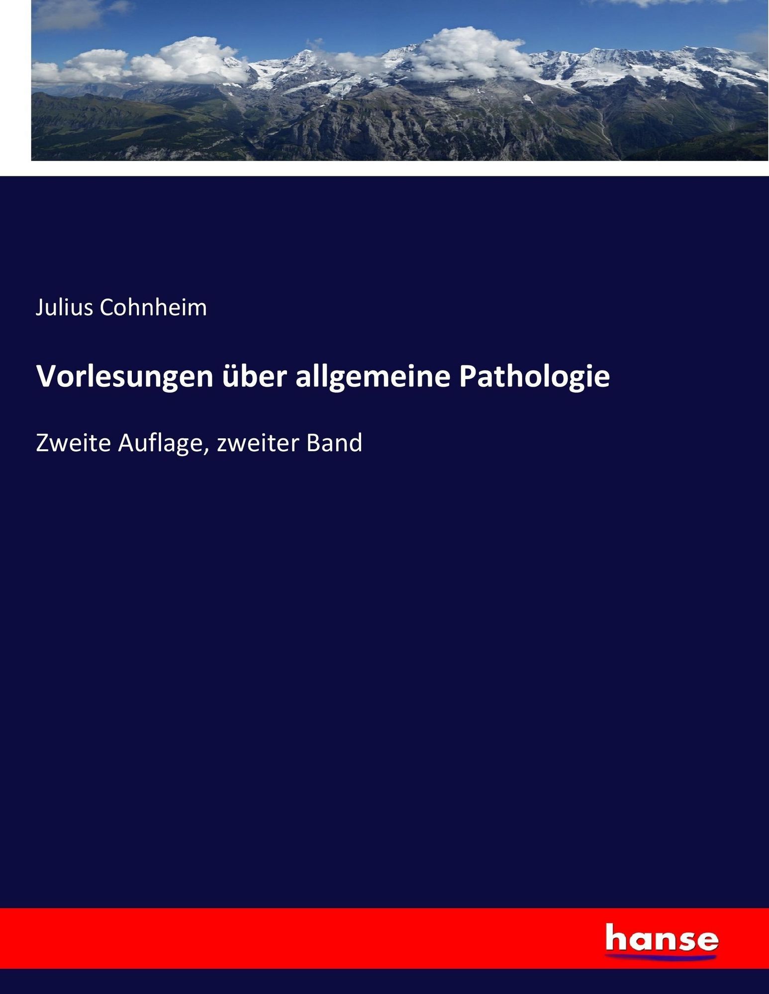 'Vorlesungen über allgemeine Pathologie' von 'Julius Cohnheim' - Buch ...