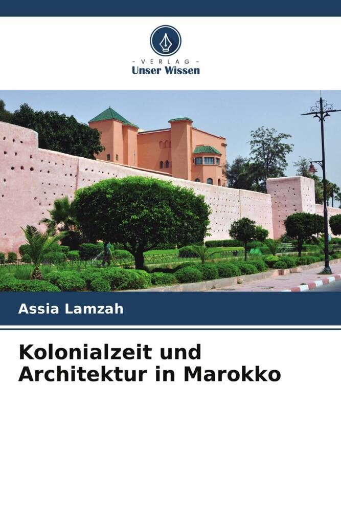 "Kolonialzeit und Architektur in Marokko" online kaufen