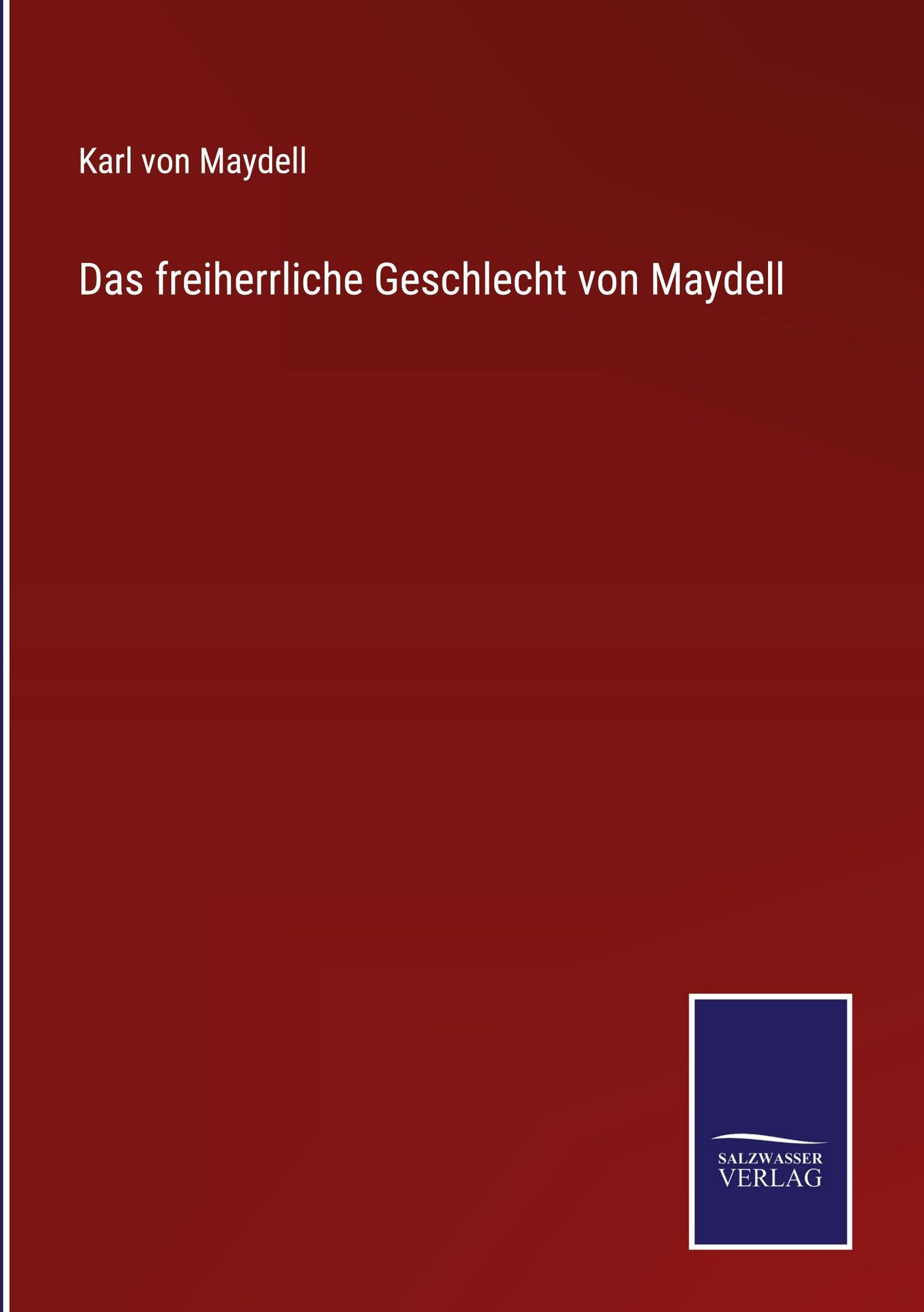 'Das freiherrliche Geschlecht von Maydell' von 'Karl Maydell' - Buch ...