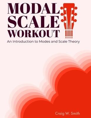 'Modal Scale Workout: An Introduction to Modes and Modal Scale Theory ...