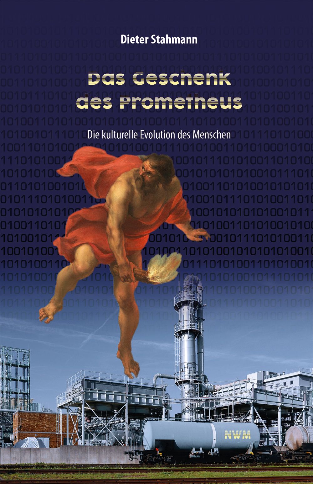 'Das Geschenk des Prometheus' von 'Dieter Stahmann' - Buch - '978-3 ...