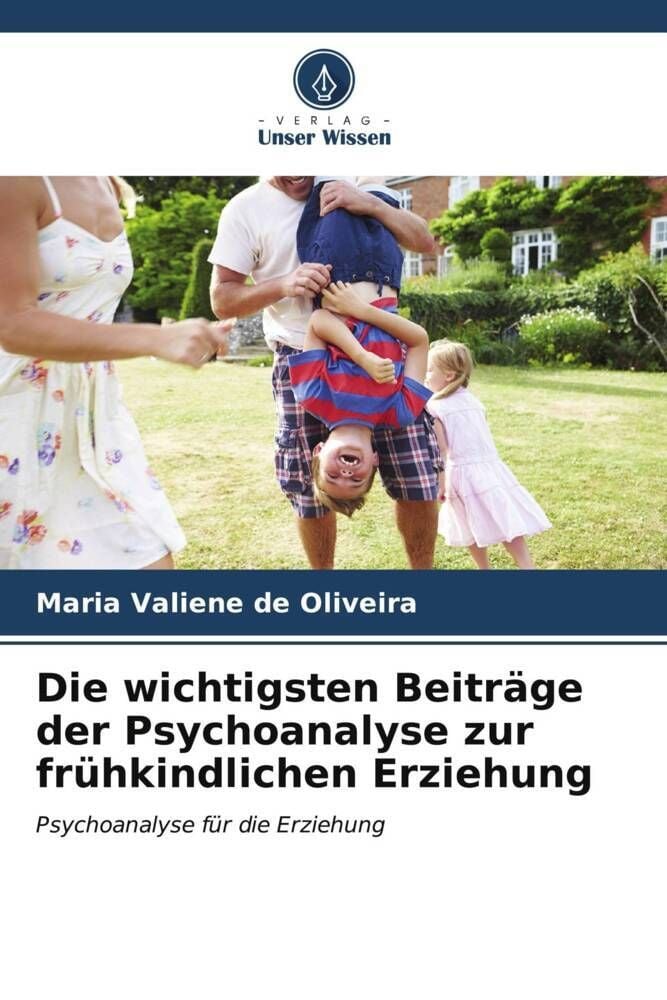 'Die wichtigsten Beiträge der Psychoanalyse zur frühkindlichen ...