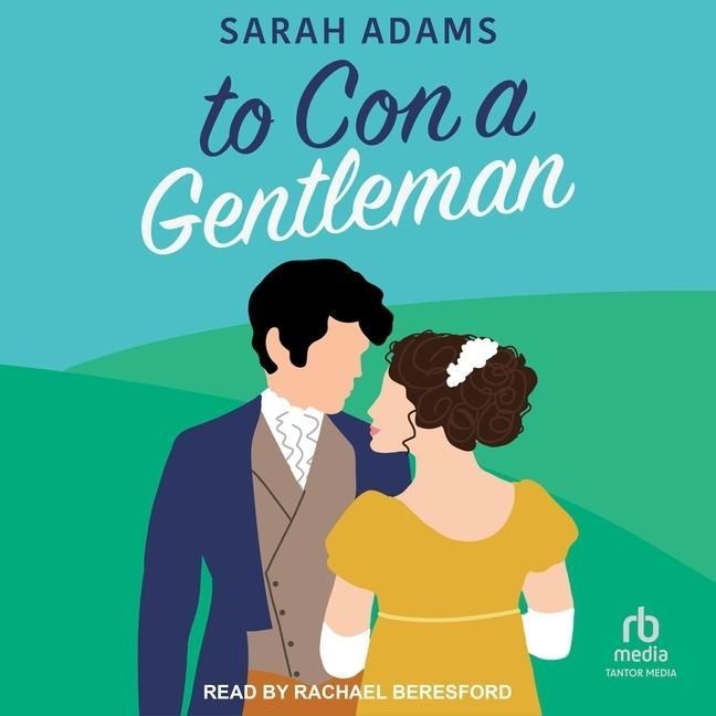 'To Con a Gentleman Lib/E: A Regency Romance' von 'Sarah Adams' - Hörbuch