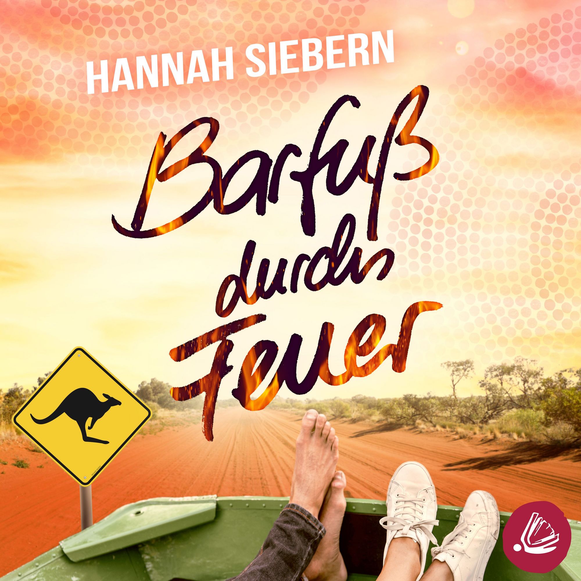 'Barfuß durchs Feuer' von 'Hannah Siebern' - Hörbuch-Download
