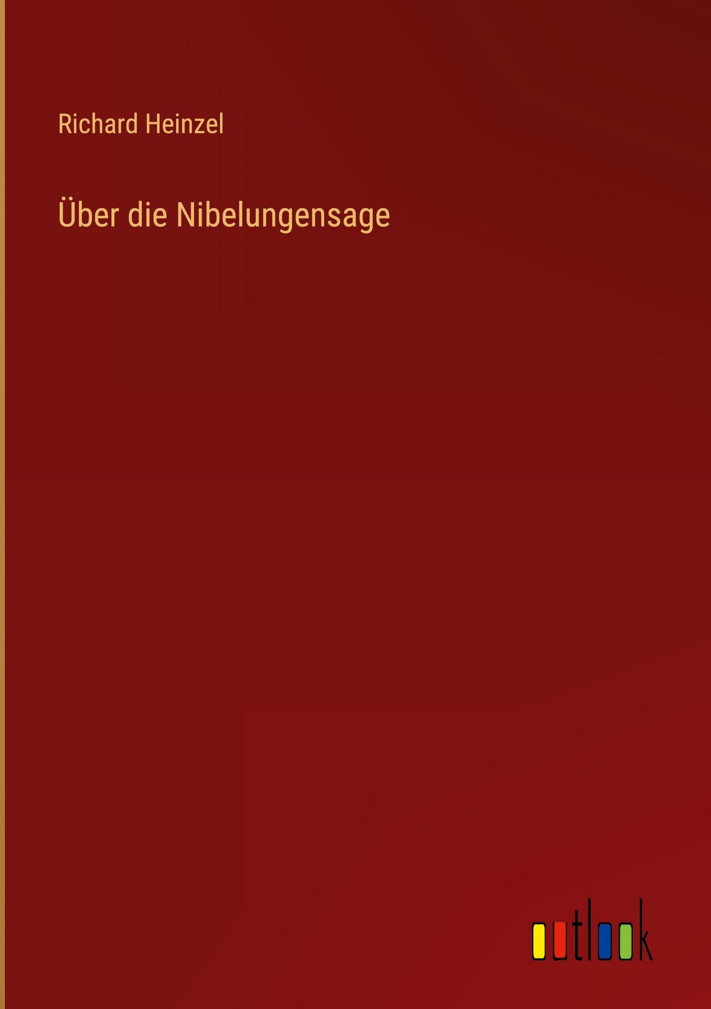 'Über die Nibelungensage' von 'Richard Heinzel' - Buch - '978-3-368 ...