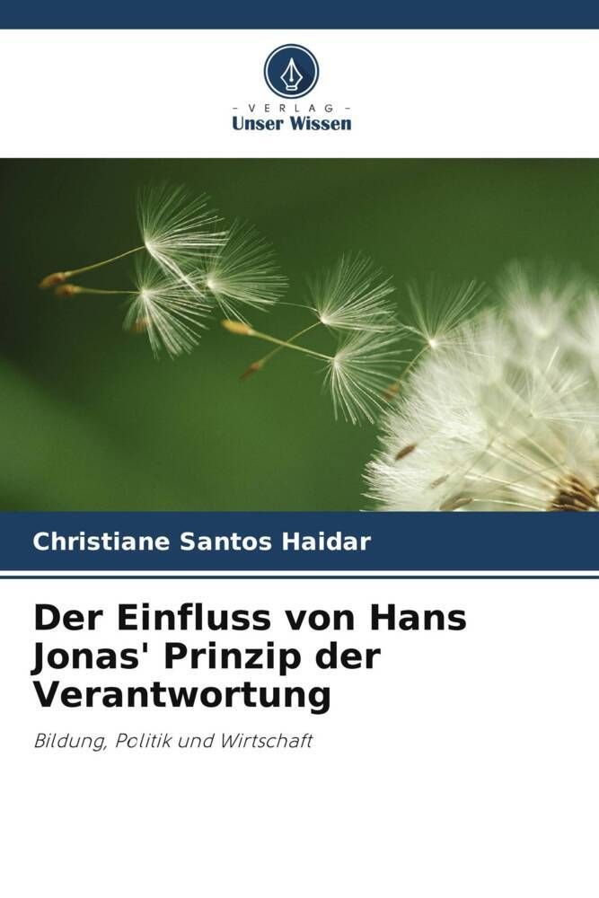 'Der Einfluss von Hans Jonas' Prinzip der Verantwortung' von 'Christiane Santos Haidar' - Buch ...