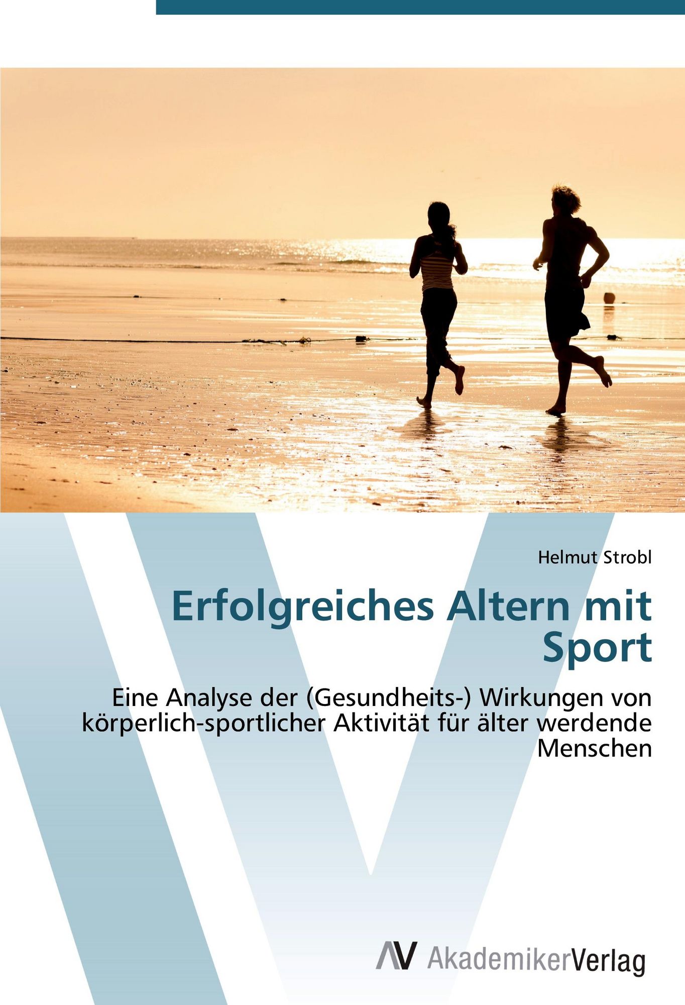 'Erfolgreiches Altern mit Sport' von 'Helmut Strobl' - Buch - '978-3 ...