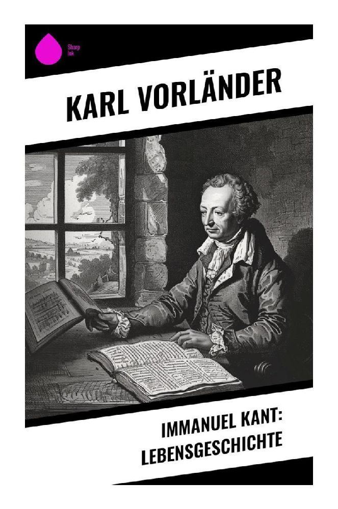 'Immanuel Kant: Lebensgeschichte' von 'Karl Vorländer' - Buch - '978-80 ...