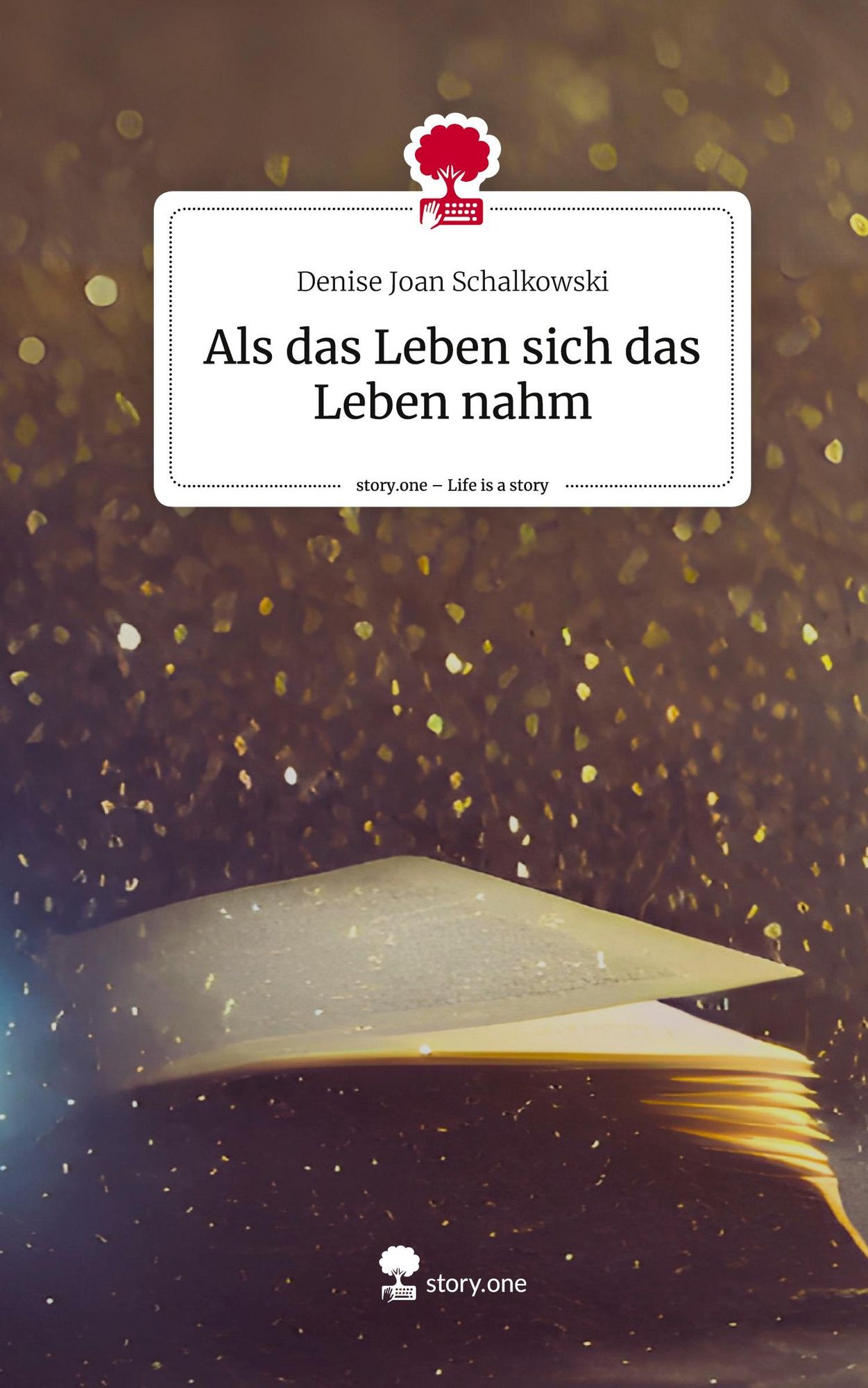 'Als das Leben sich das Leben nahm. Life is a Story - story.one' von ...
