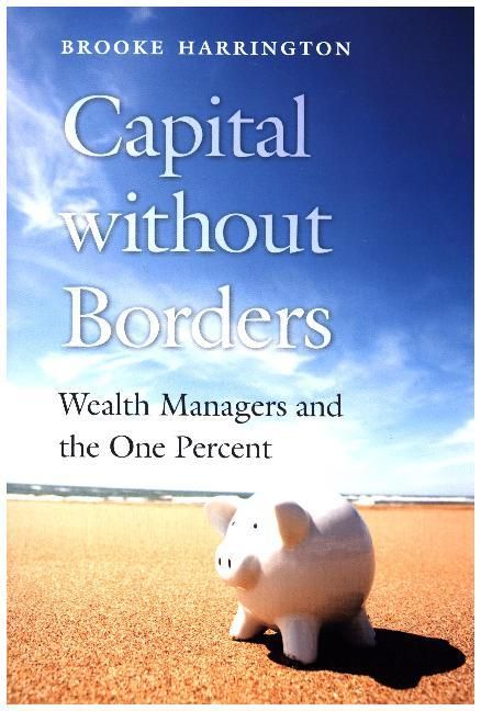 'Capital Without Borders' von 'Brooke Harrington' - 'Gebundene Ausgabe ...