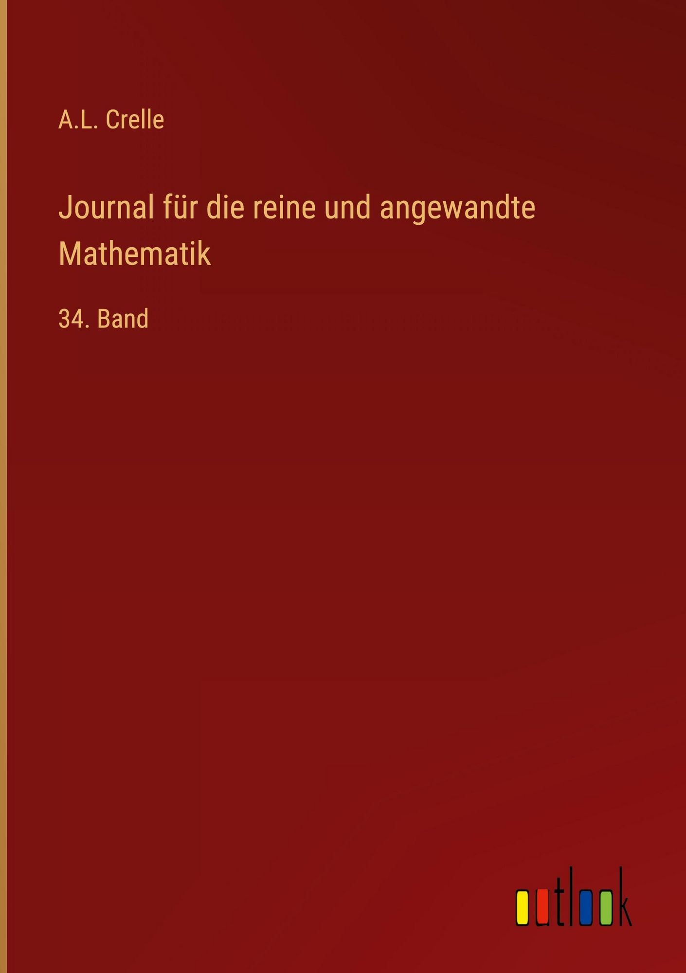 'Journal für die reine und angewandte Mathematik' von 'A. L. Crelle ...