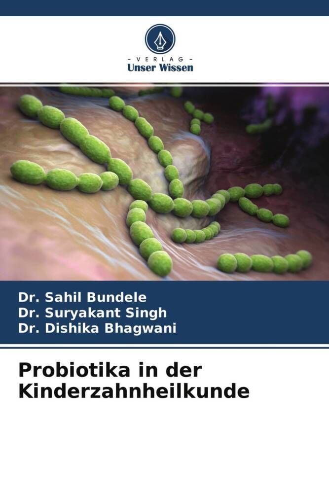 'Probiotika in der Kinderzahnheilkunde' von 'Sahil Bundele' - Buch ...