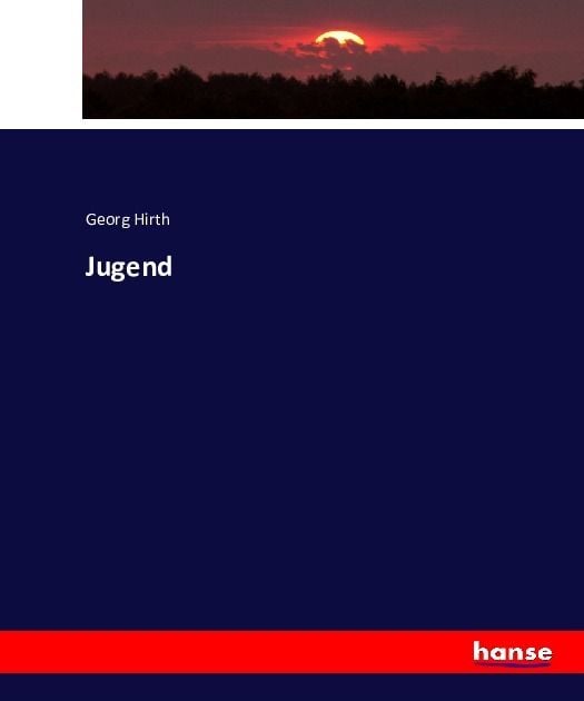 'Jugend' von 'Georg Hirth' - Buch - '978-3-7434-3614-5'