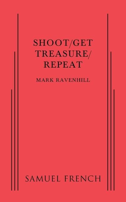 'Shoot/Get Treasure/Repeat' von 'Mark Ravenhill' - 'Taschenbuch' - '978 ...