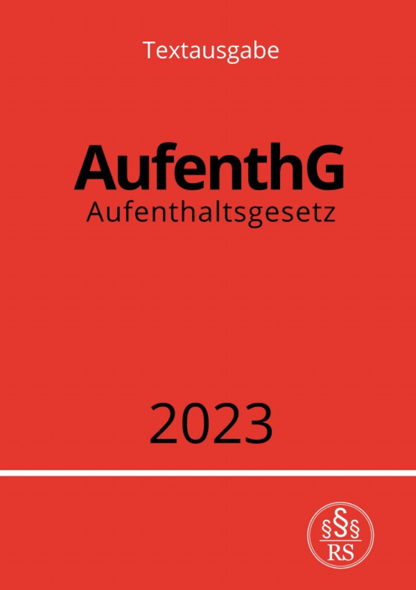 "Aufenthaltsgesetz - AufenthG 2023" online kaufen