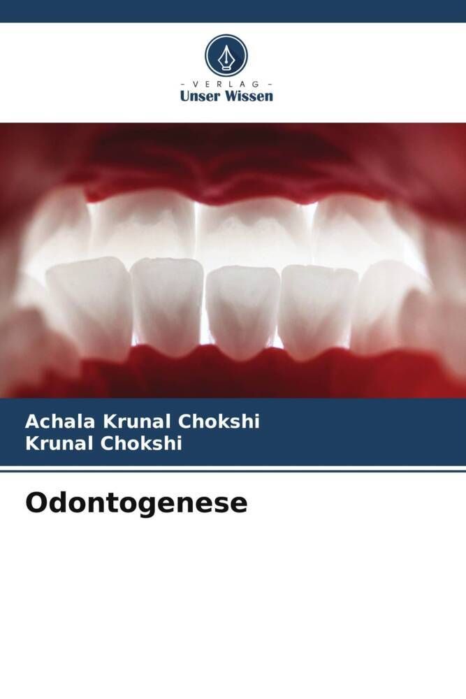 'Odontogenese' von 'Achala Krunal Chokshi' - Buch - '978-620-6-51955-3'