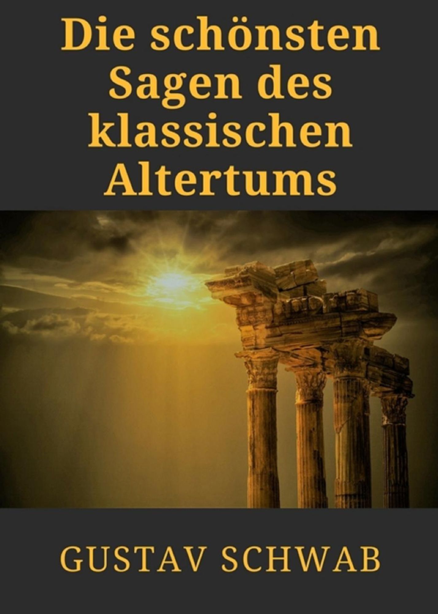 'Die schönsten Sagen des klassischen Altertums' von 'Gustav Schwab' - eBook