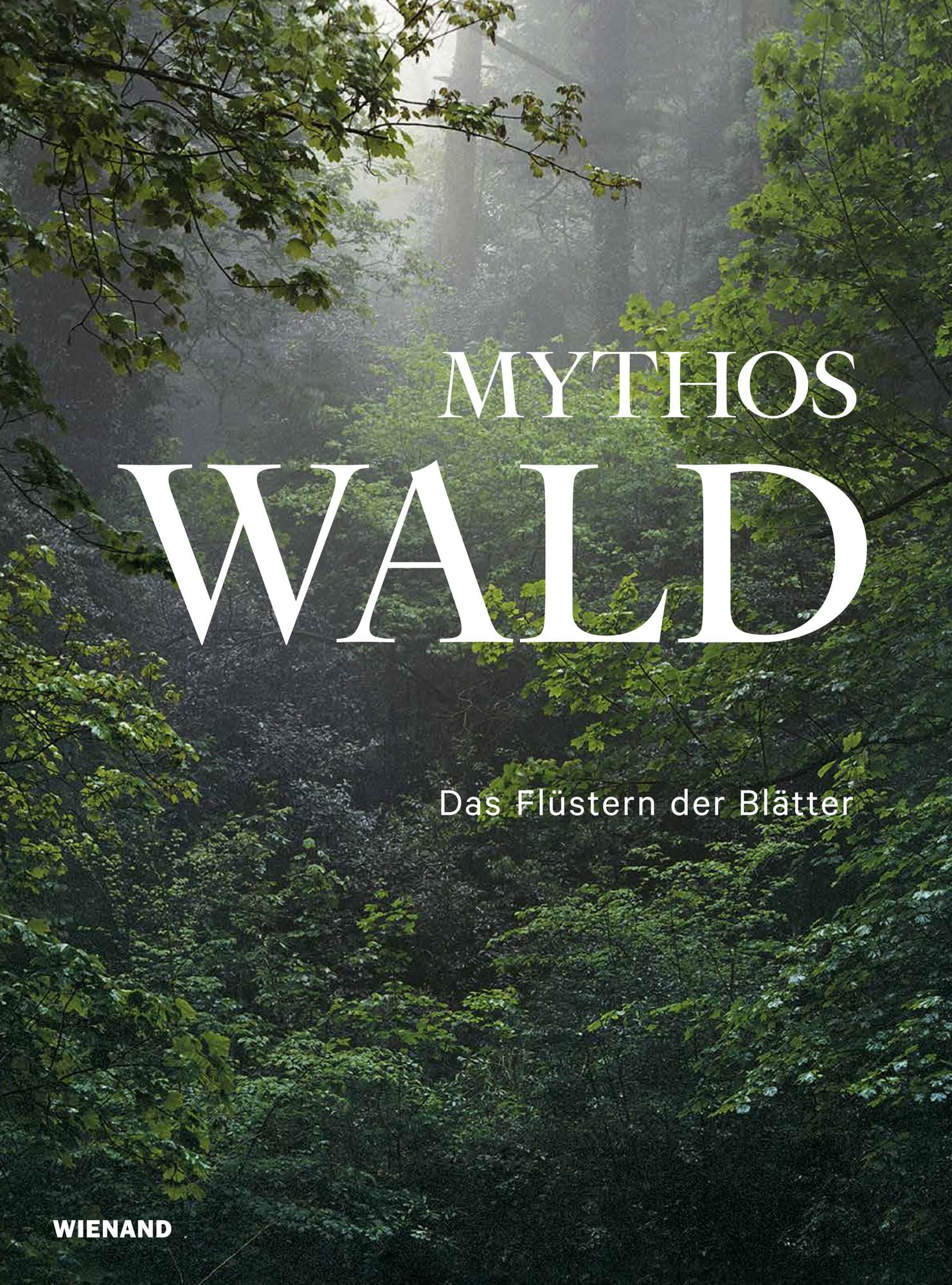 'Mythos Wald. Das Flüstern der Blätter' von '' - Buch - '978-3-86832-669-7'